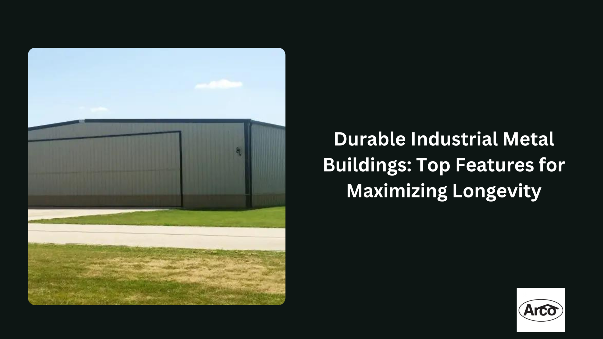 Durable Industrial Metal Buildings: Top Features for Maximizing Longevity