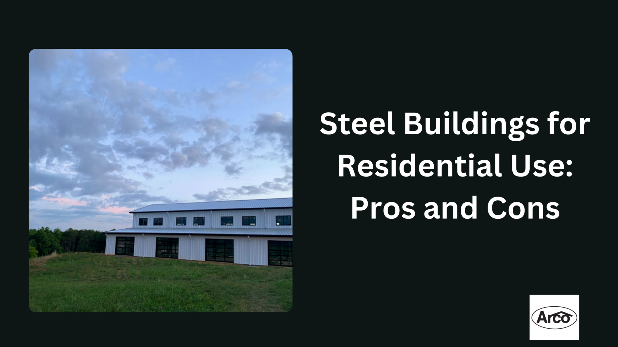 Steel Buildings for Residential Use: Pros and Cons